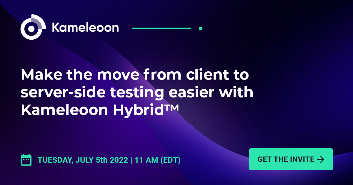 How To Move From Client To Server Side Testing With Kameleoon Hybrid™ Kameleoon